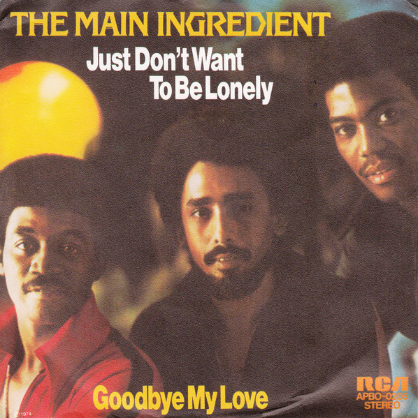 "Just Don't Want to Be Lonely" (The Main Ingredient) - Classic Song of ...